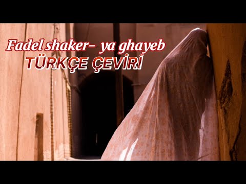 [Türkçe çeviri] Fadel Shaker- Ya ghayeb
