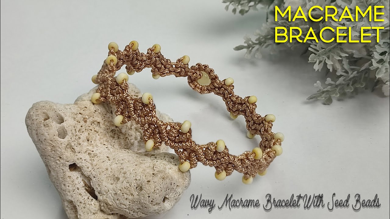 Wavy Macrame Bracelet With Seed Beads | Macrame Bracelet Tutorial - YouTube