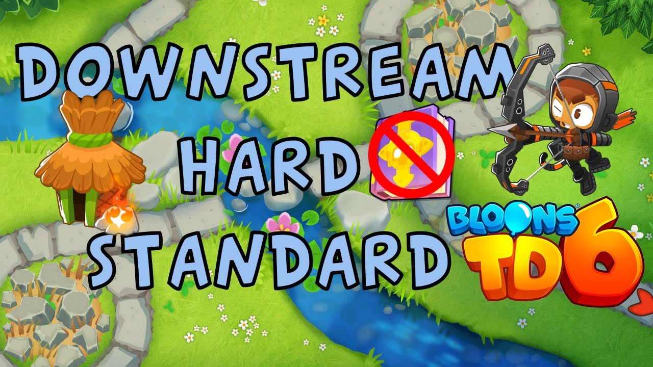 Bloons TD 6 | Downstream Hard Standard | No MK No Powers Used ...