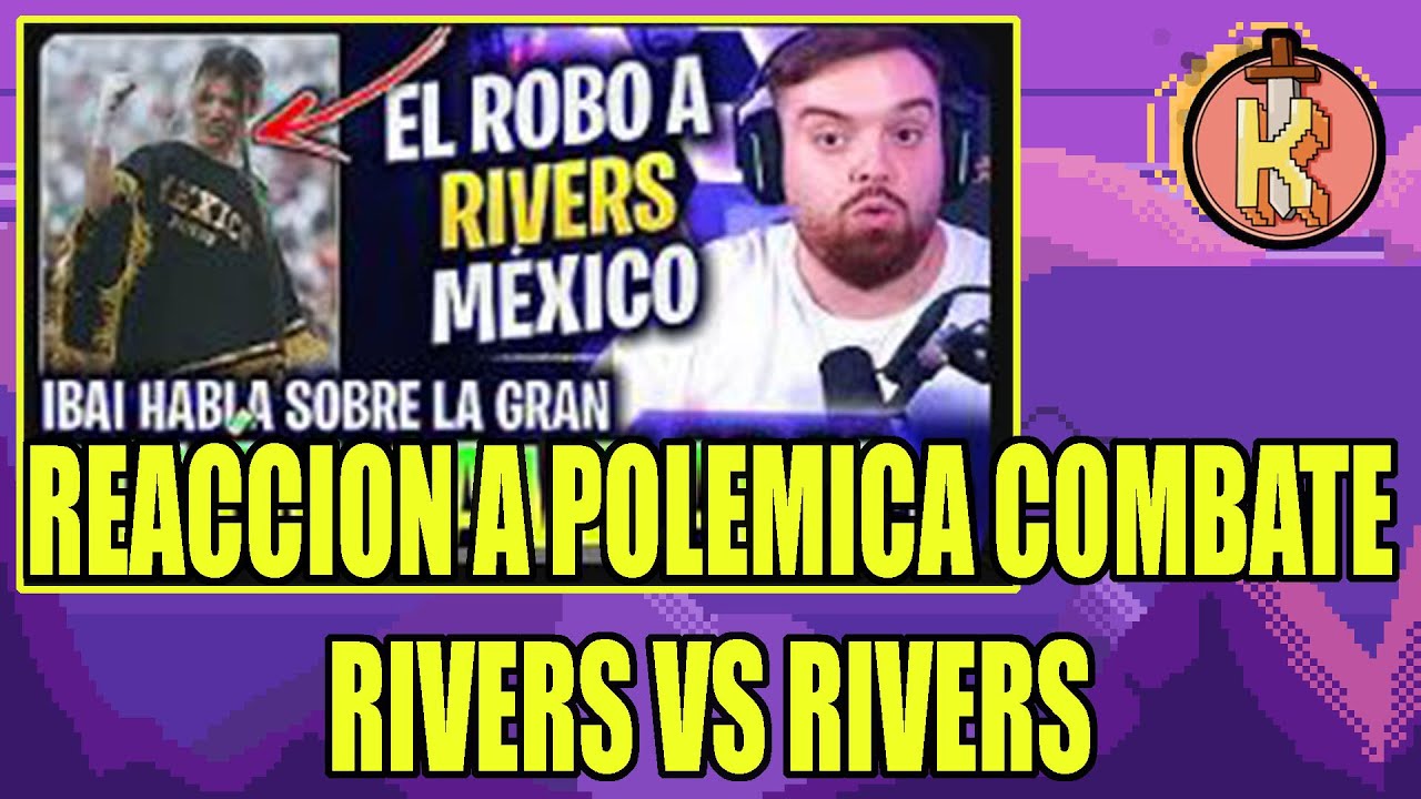 REACCION A POLEMICA COMBATE DE RIVERS_GG VS MARINA RIVERS #riversgg # ...