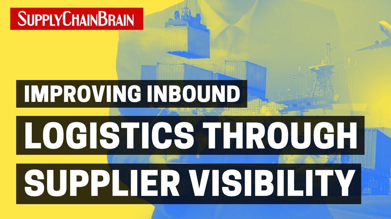 Improving Inbound Logistics Through Supplier Visibility - YouTube