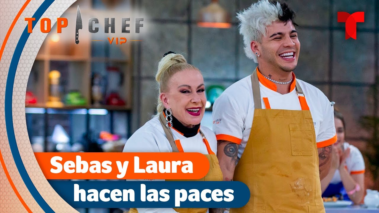 Sebas y Laura se reconcilian | Top Chef VIP 2 | Telemundo ...
