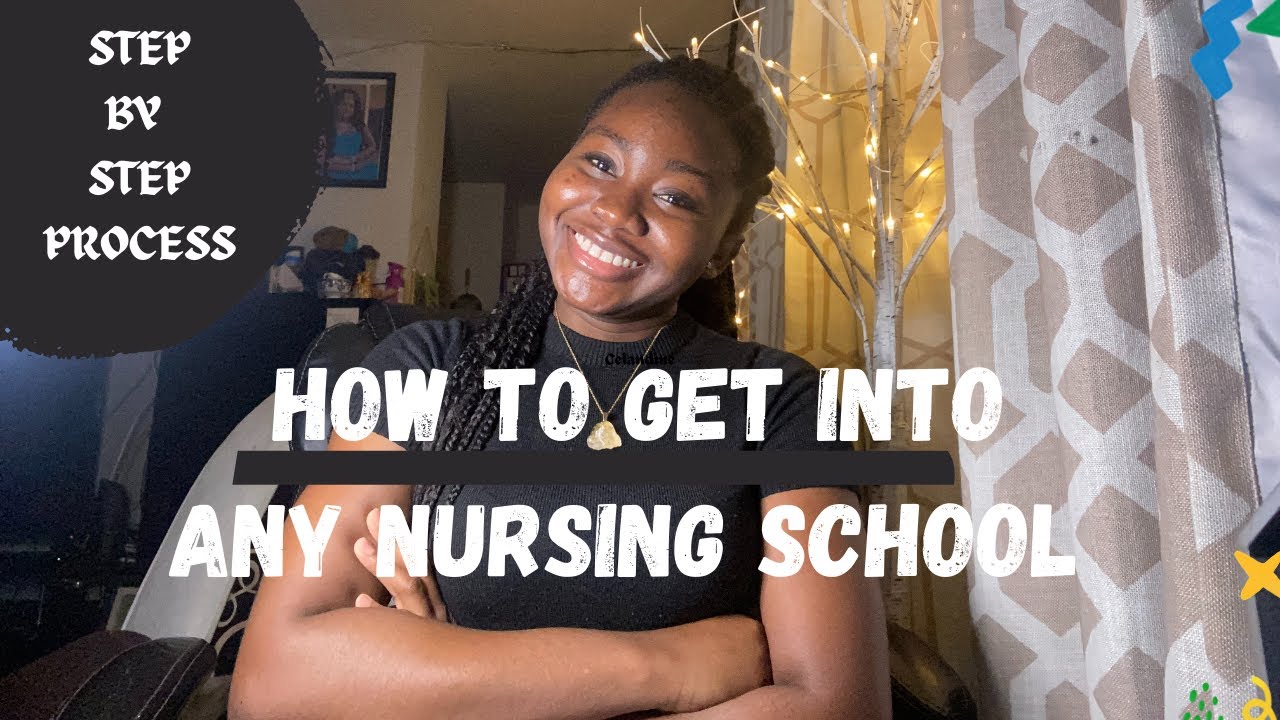 HOW TO GET INTO THE NURSING PROGRAM: Step by Step Application Process ...