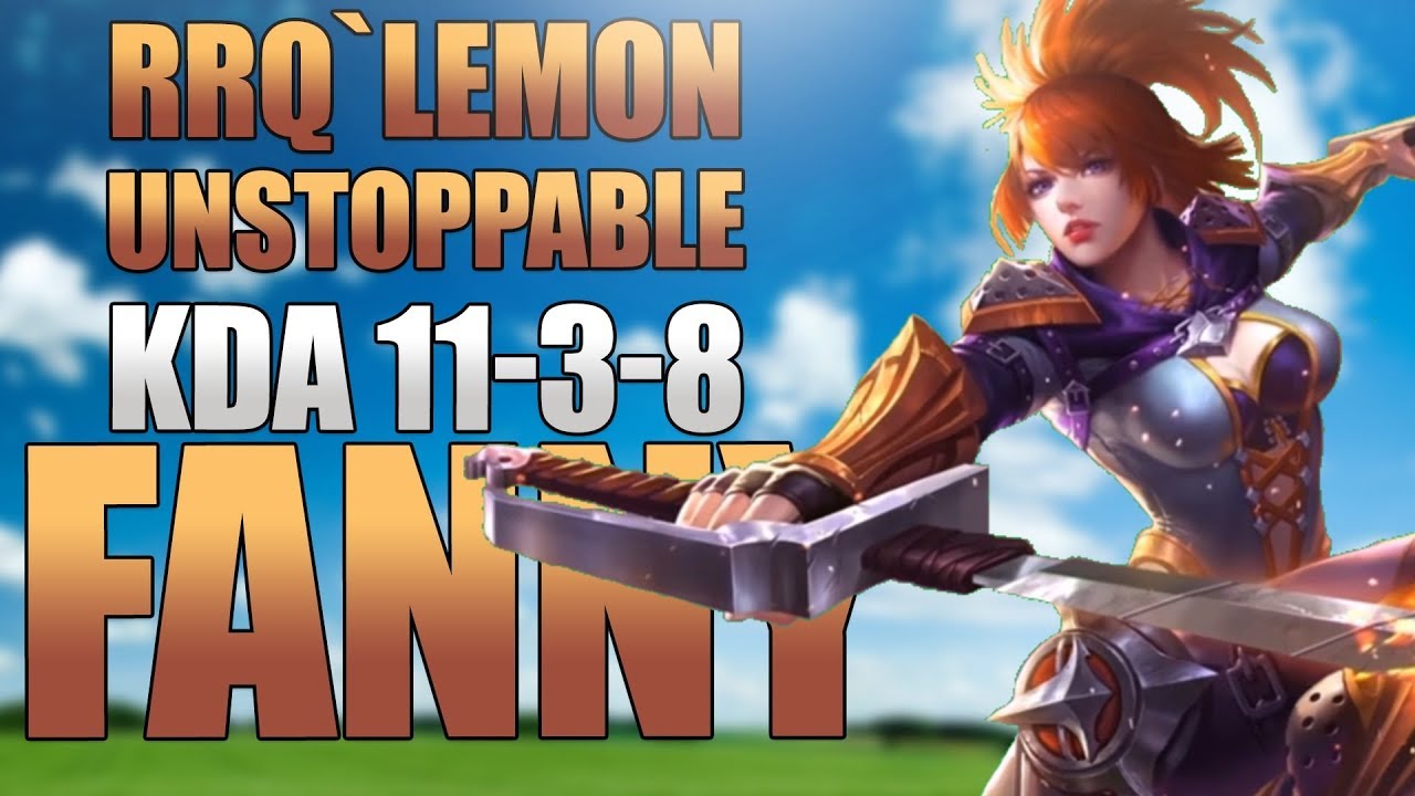 LEMON IS ON XSANZ LEVEL! - UNSTOPPABLE FANNY RRQ`LEMON - Mobile Legends ...