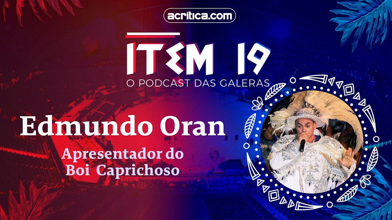 Item 19 - Podcast das Galeras #1 | Apresentador do Boi Caprichoso ...