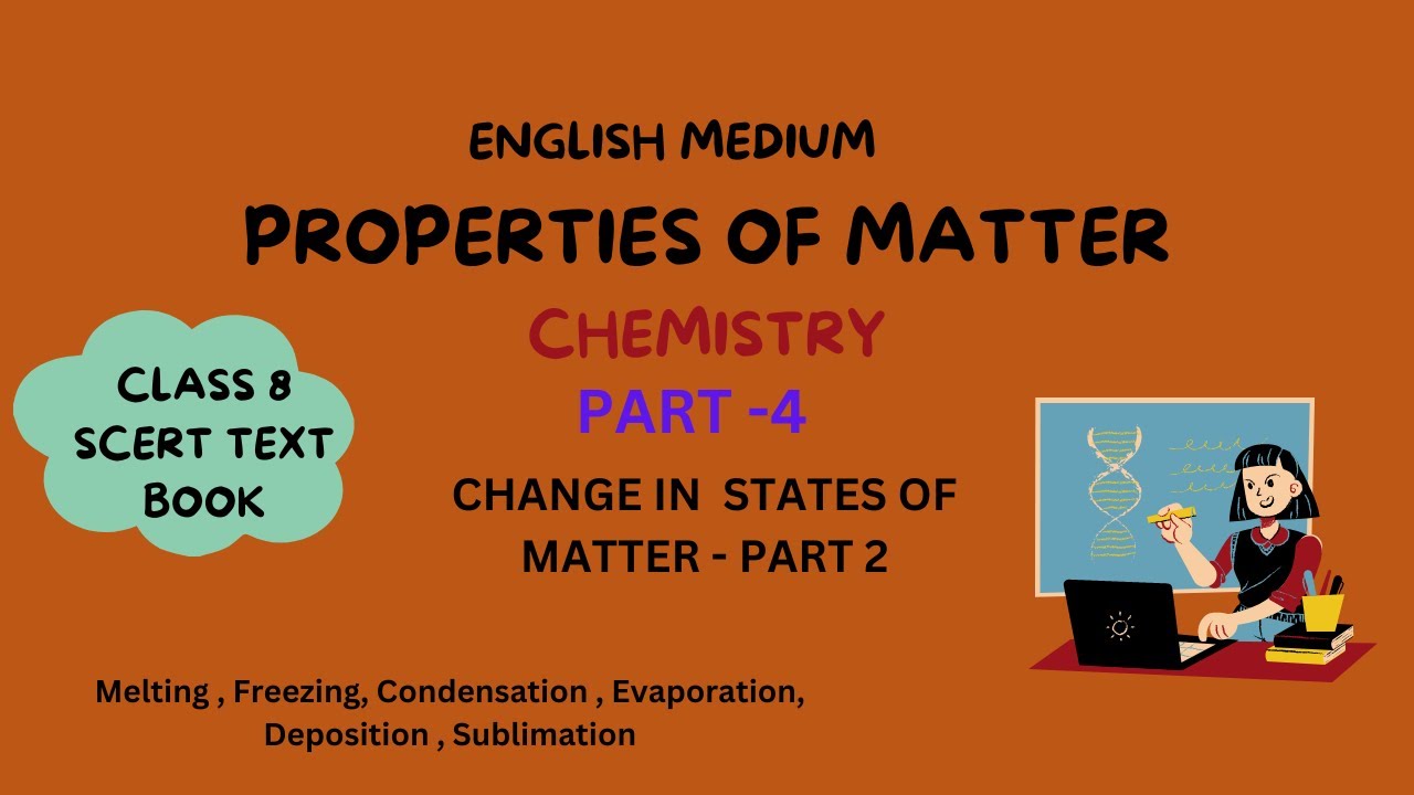 #CLASS 8 (CHEMISTRY)PROPERTIES OF MATTER (PART-5) CHANGES IN STATE OF ...