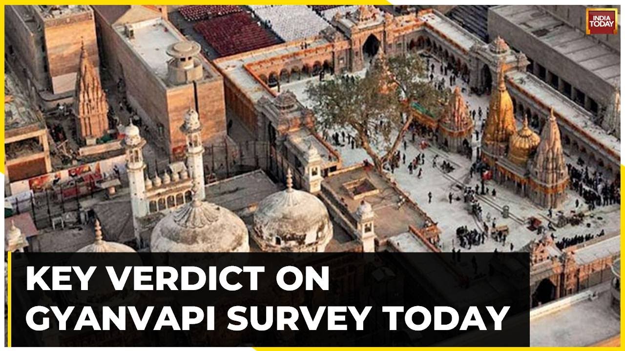 Varanasi Court To Give Key Verdict On Gyanvapi Survey & Order On ...