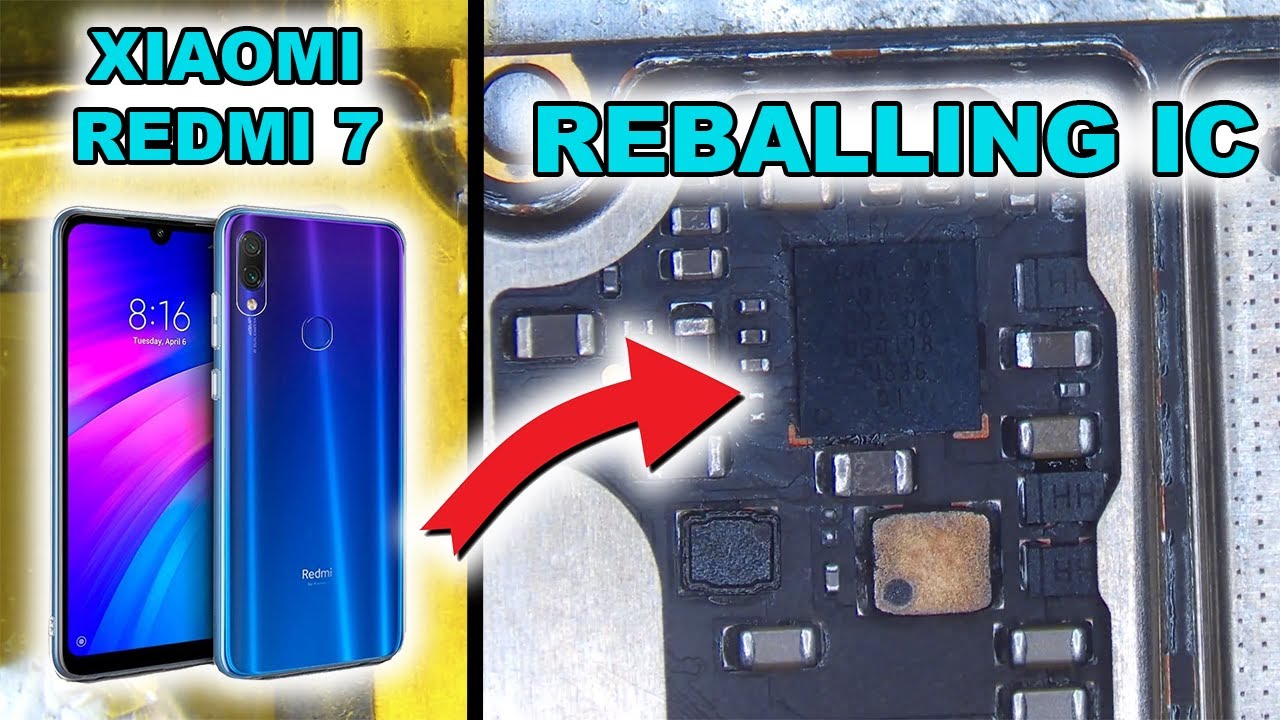 XIAOMI REDMI 7 NO CARGA,REBALLING IC,CAMBIO CONTROLADOR ALIMENTACIÓN ...
