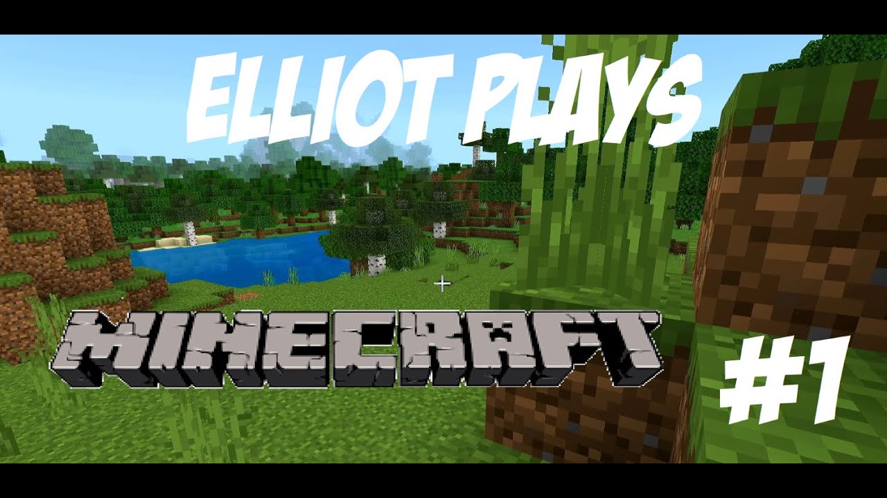 Elliot Plays Minecraft 1 - YouTube