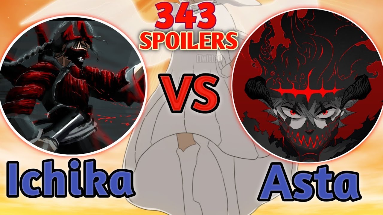 Asta VS Ichika Final Clash | Black Clover Chapter 343 Spoilers In HINDI ...