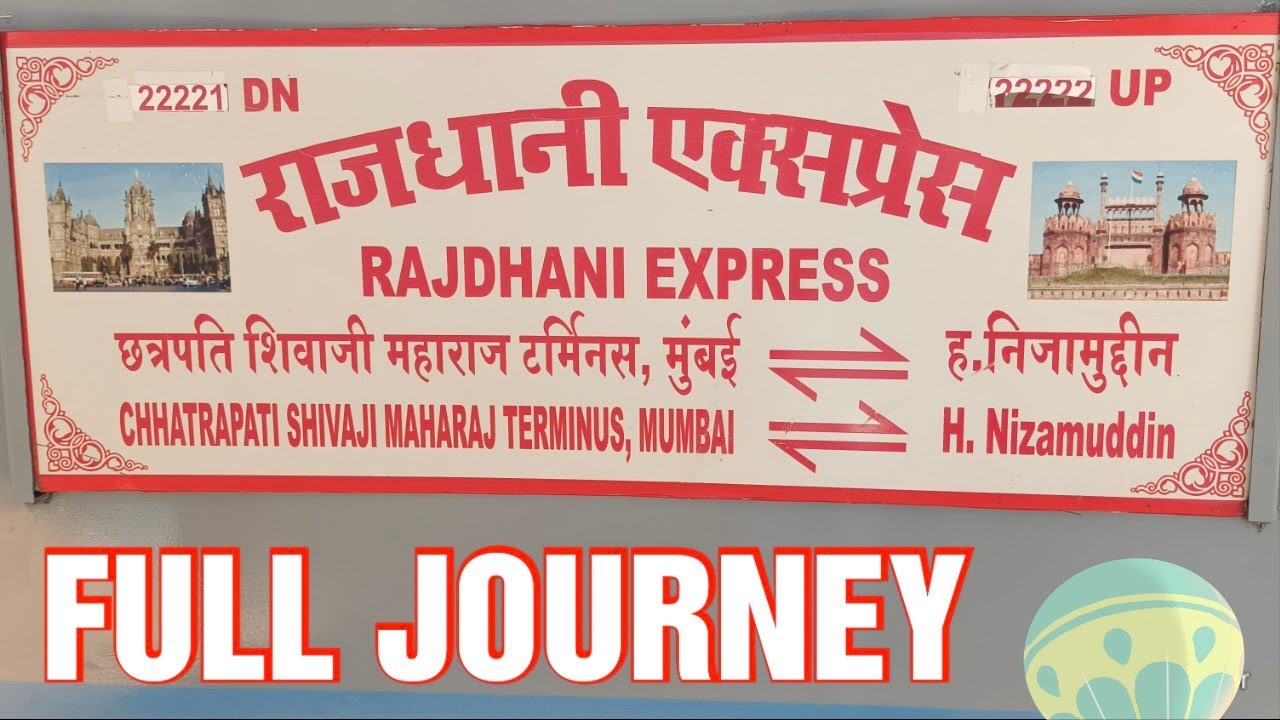 Mumbai Csmt To Delhi : FULL JOURNEY : 22221 Hazrat Nizamuddin Rajdhani ...