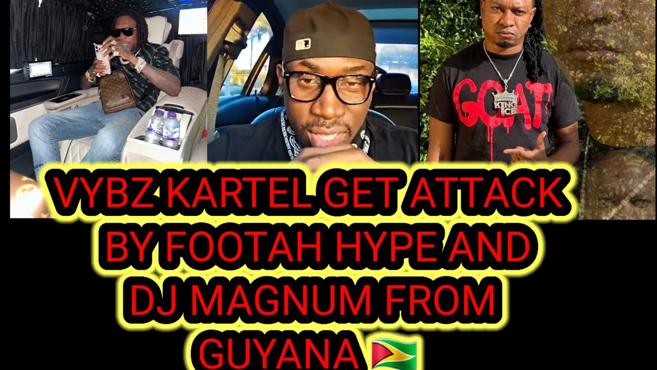 🙄🙄 FOOTAH HYPE TEAM UP WHIT DJ MAGNUM FROM GUYANA 🇬🇾 TO ATTACK VYBZ ...
