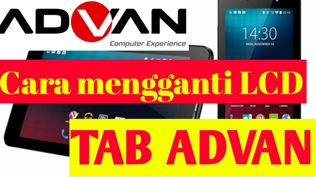 CARA MENGGANTI LCD TAB ADVAN DENGAN MUDAH - YouTube