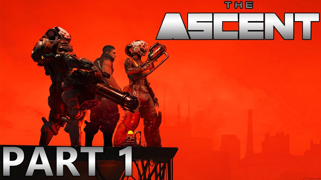 The Ascent Gameplay Walkthrough (Part 1) New Cool Game! - YouTube
