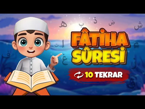 Çocuklar İçin Fatiha Suresi | 10 Tekrar | Namaz Sureleri | Learn Surah Al-Fatihah for Kids