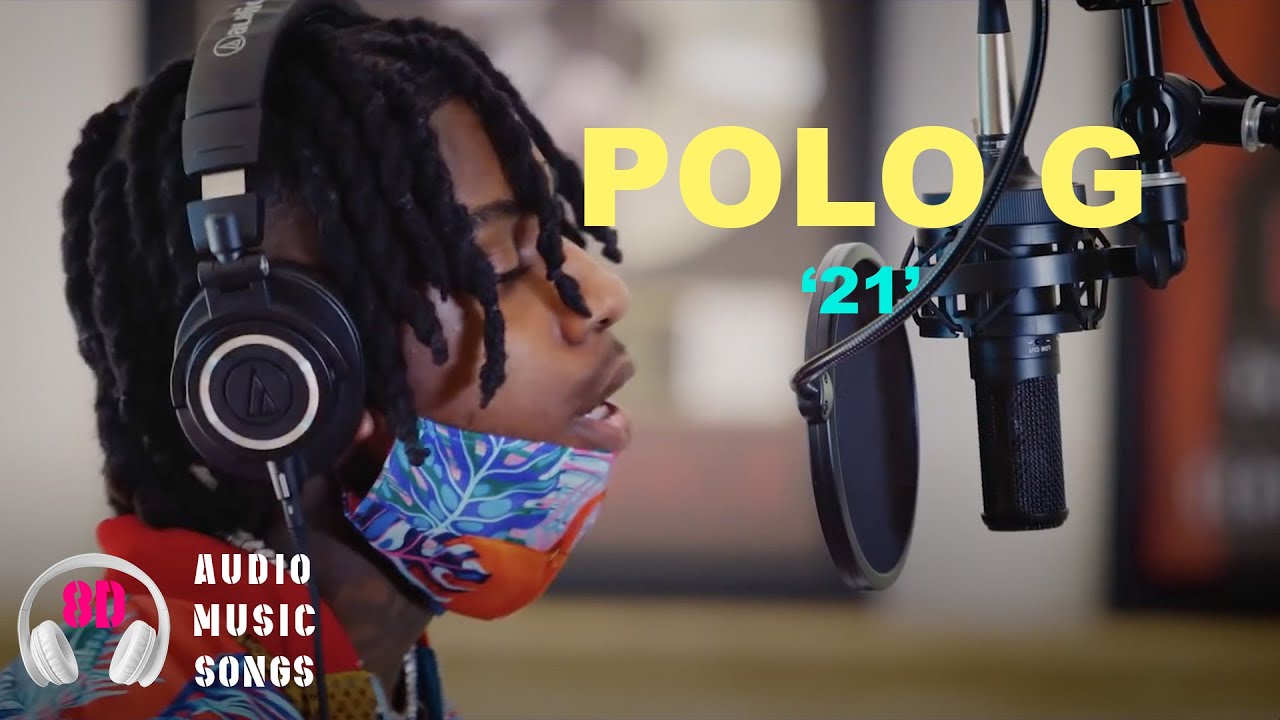 Polo G - 21 Home Performance Open Mic (8D audio music song. Use 🎧 ...
