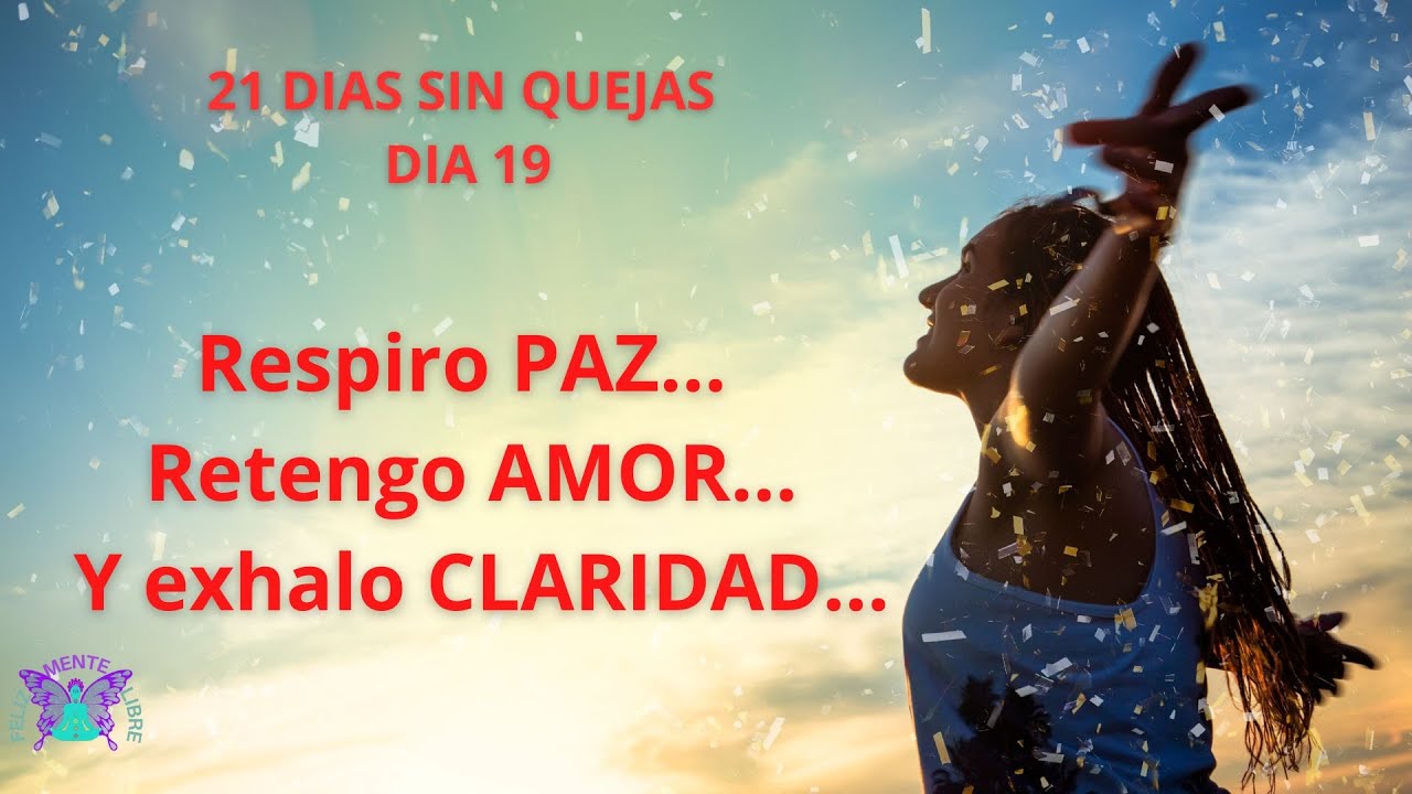 21 DIAS SIN QUEJAS. DIA 19 - YouTube