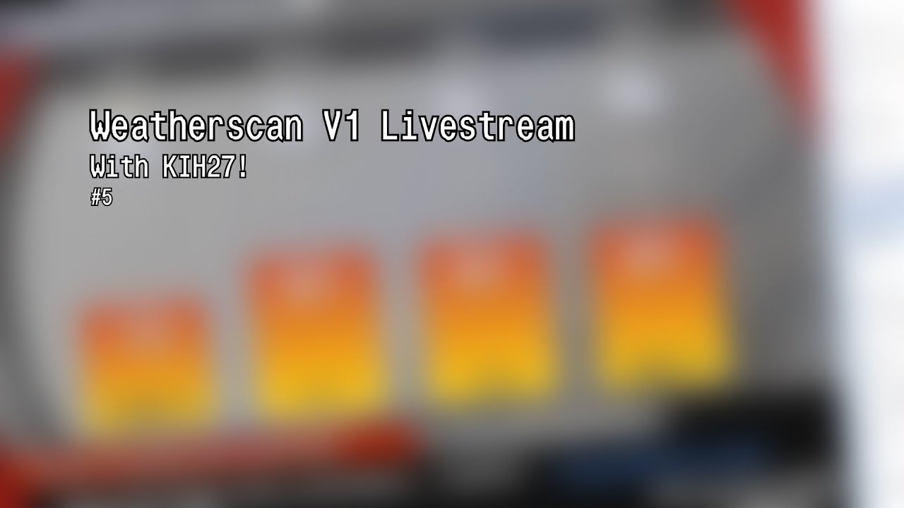 Weatherscan V1 Livestream with KIH27 - YouTube