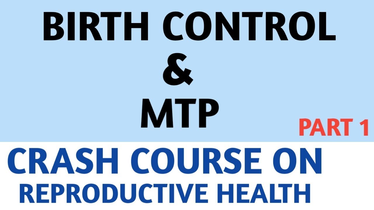 Reproductive Health/Birth Control/MTP/Part 01/Class 12/NCERT/Crash ...