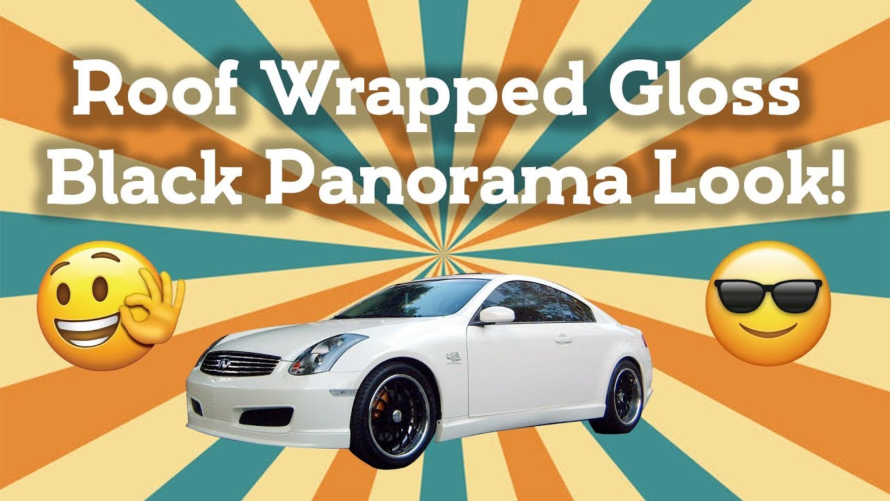 2007 Infiniti G35 Roof Wrapped Gloss Black Panorama Look! (Vinyl Wrap ...
