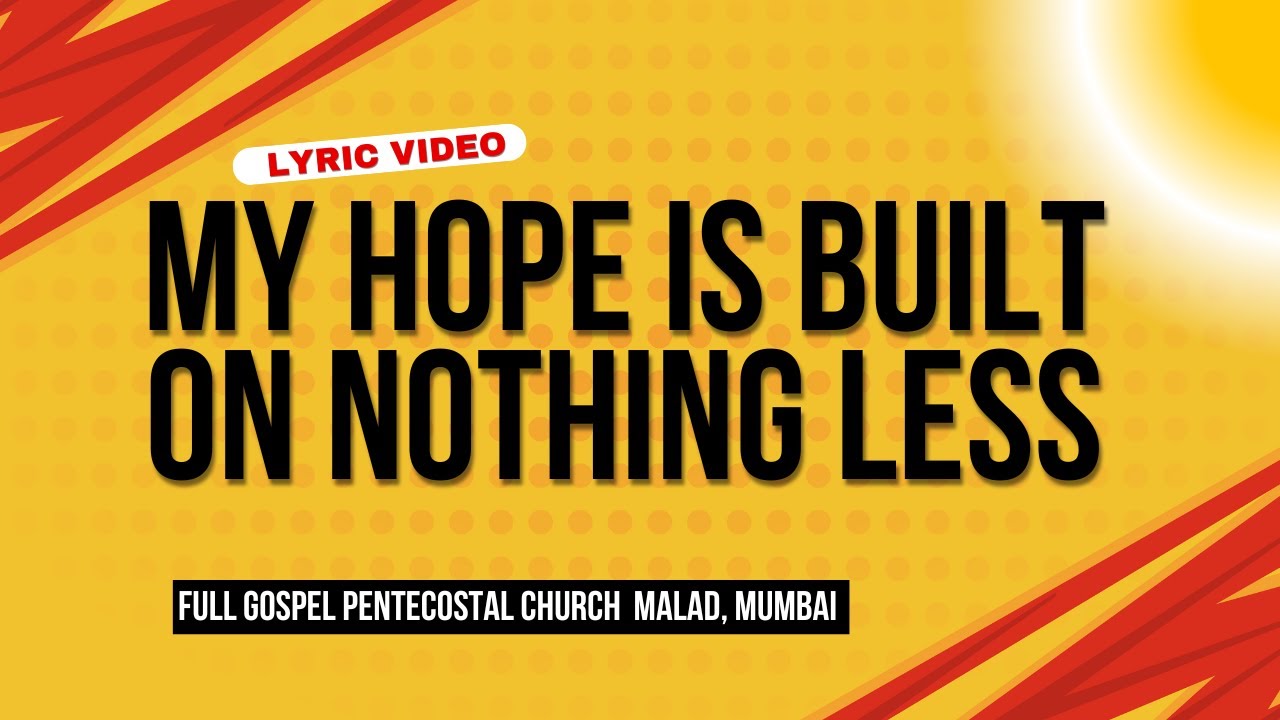 My hope is built on nothing less | Lyric Video | Song no.16 | Malad ...