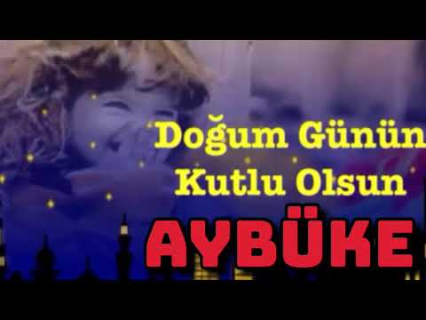 İYİ Kİ DOĞDUN AYBÜKE 3. KOMİK DOĞUM GÜNÜ MESAJI 🎂 *ABİDİN KUKLA*