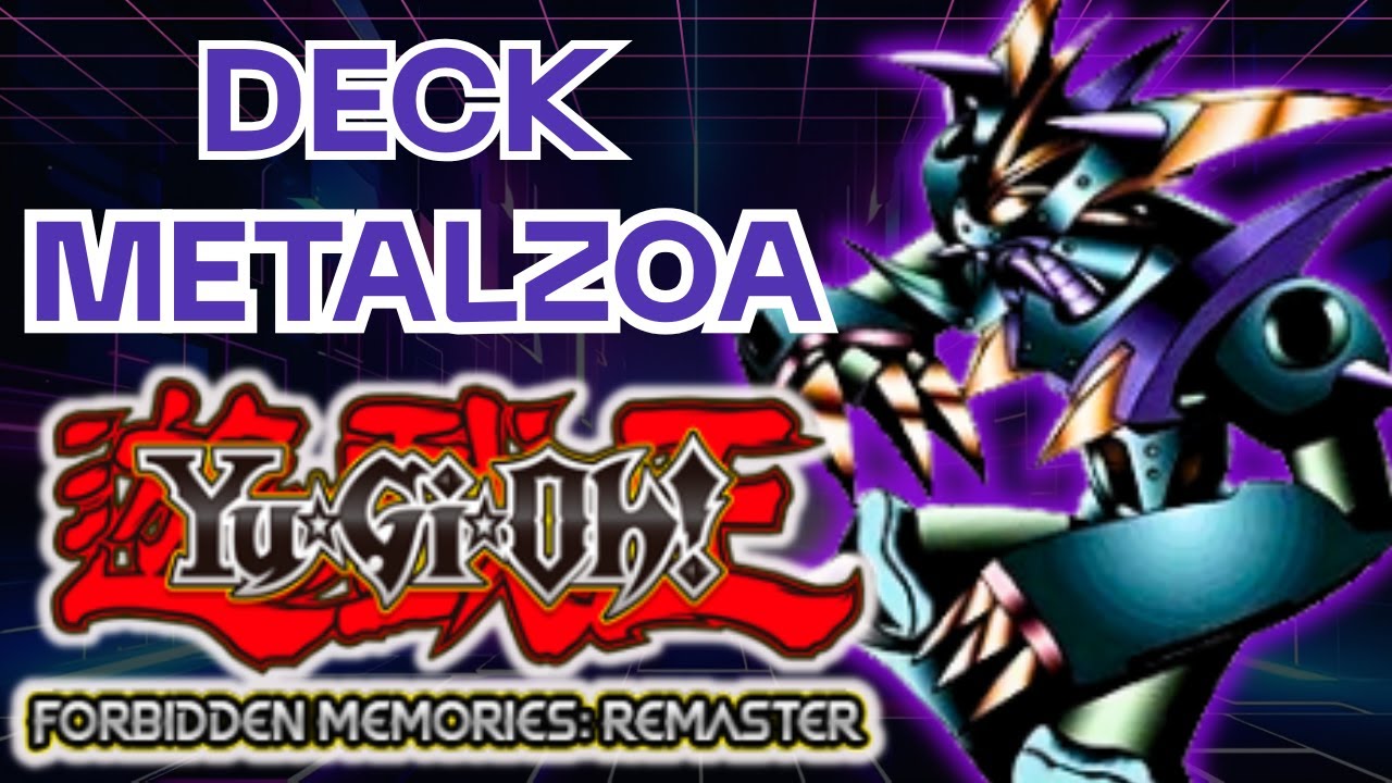 🔩 DECK METALZOA ⚙️ | Yu-Gi-Oh! Forbidden Memories: MOD REMASTER - YouTube