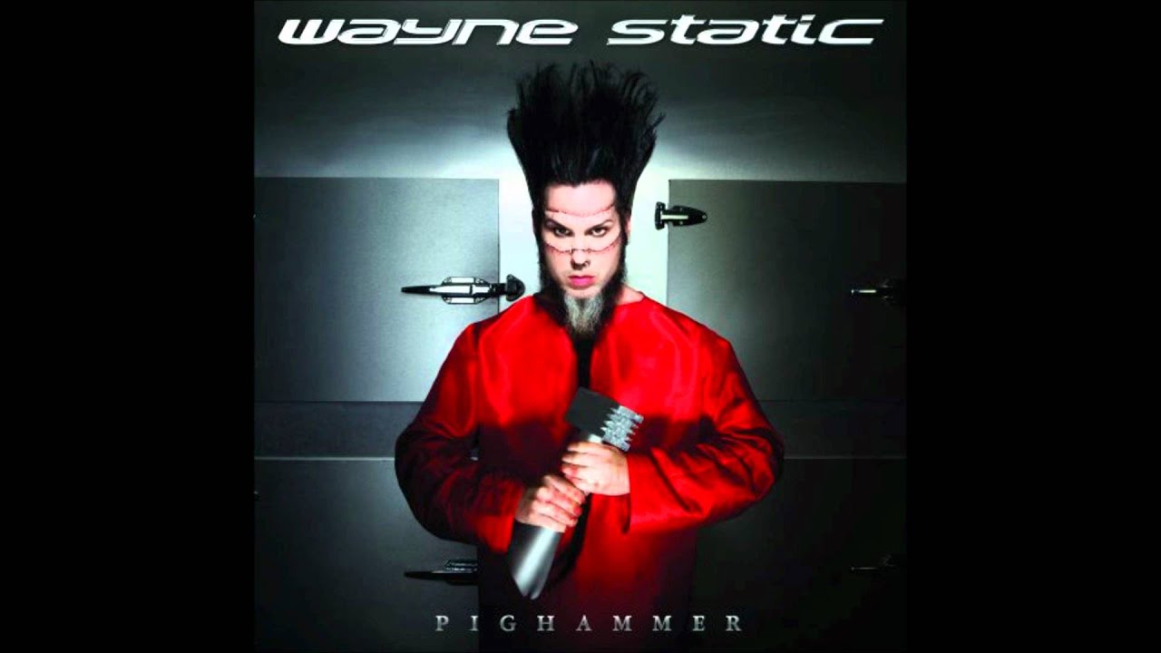 Wayne Static- Static killer (Pighammer) - YouTube