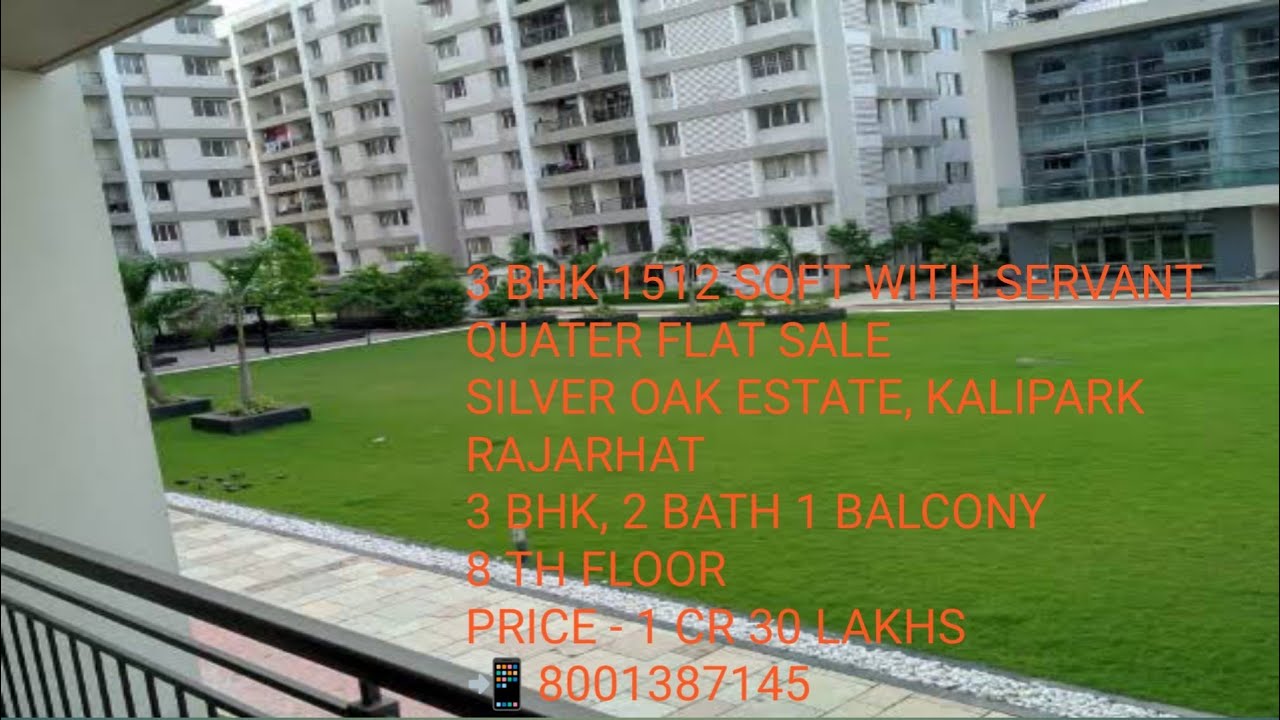 3 BHK 1512 SQFT WITH SERVANT ROOM FLAT SALE SILVEROAK ESTATE RAJARHAT 📲 8001387145 - YouTube