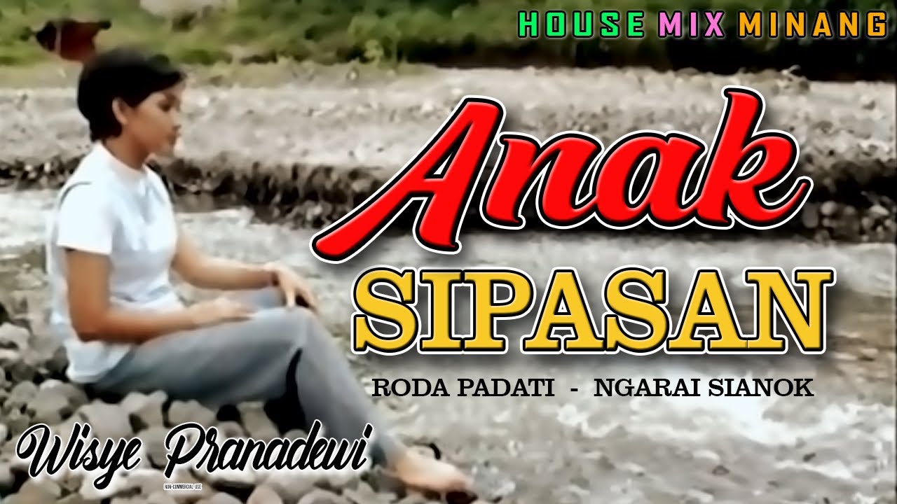 Wisye Pranadewi - Anak Sipasan | Minang House Mix Roda Padati, Ngarai ...