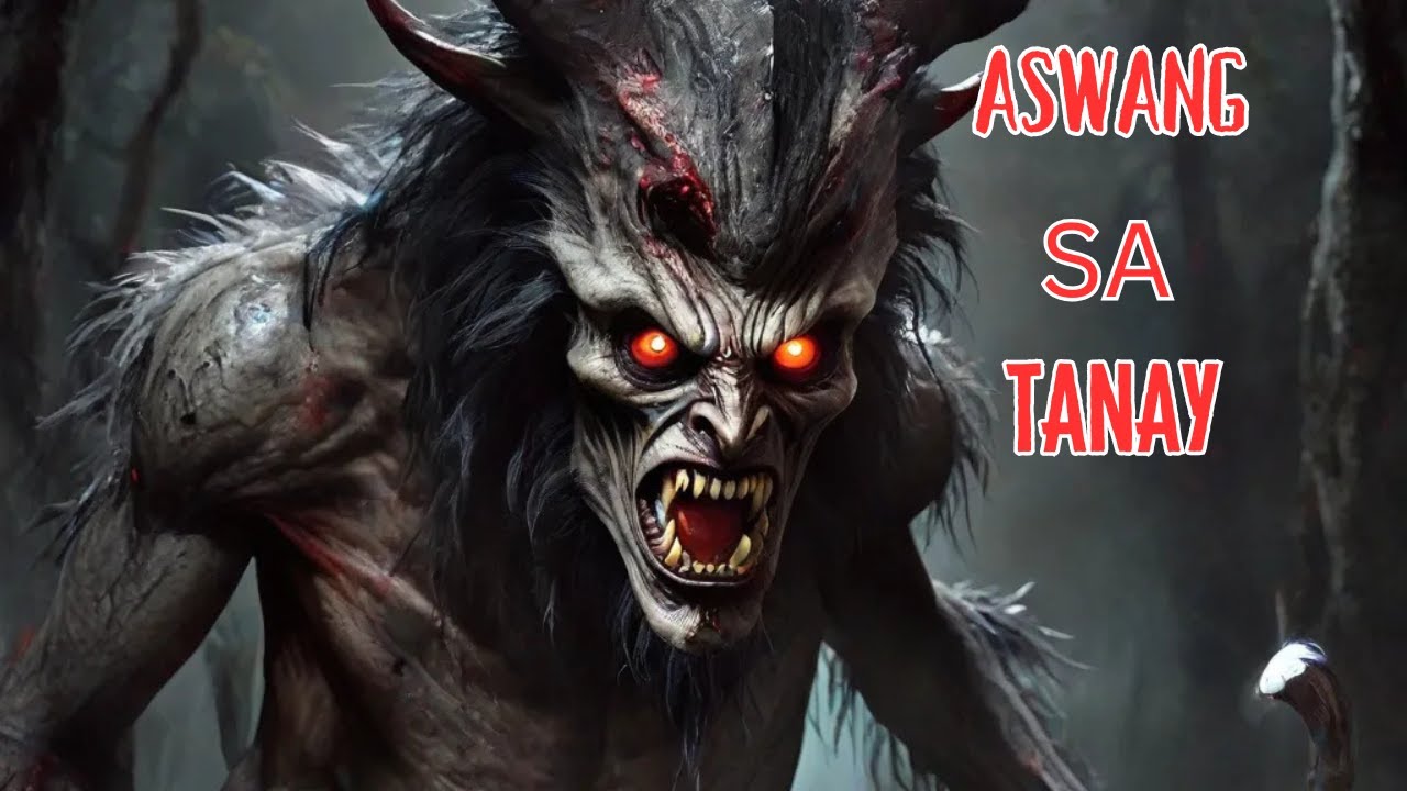 Ang ASWANG sa TANAY - YouTube