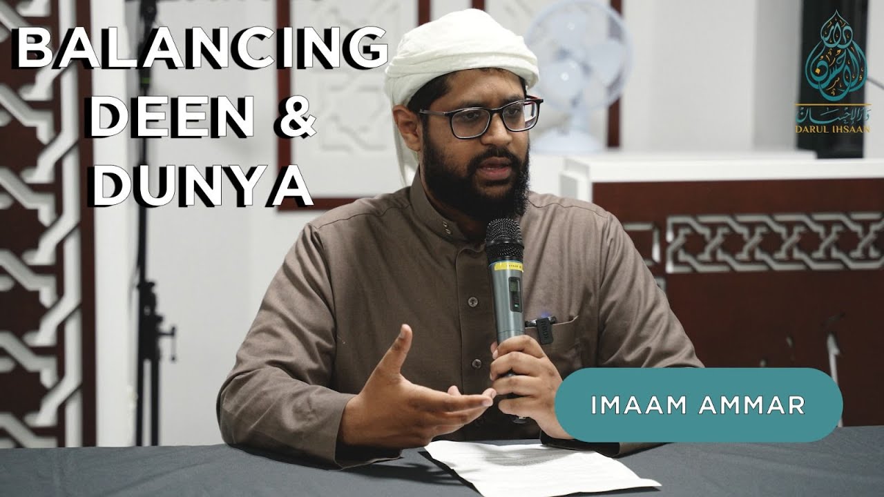 Balancing Deen & Dunya | Saturday Halaqah with Imaam Ammaar | Darul ...