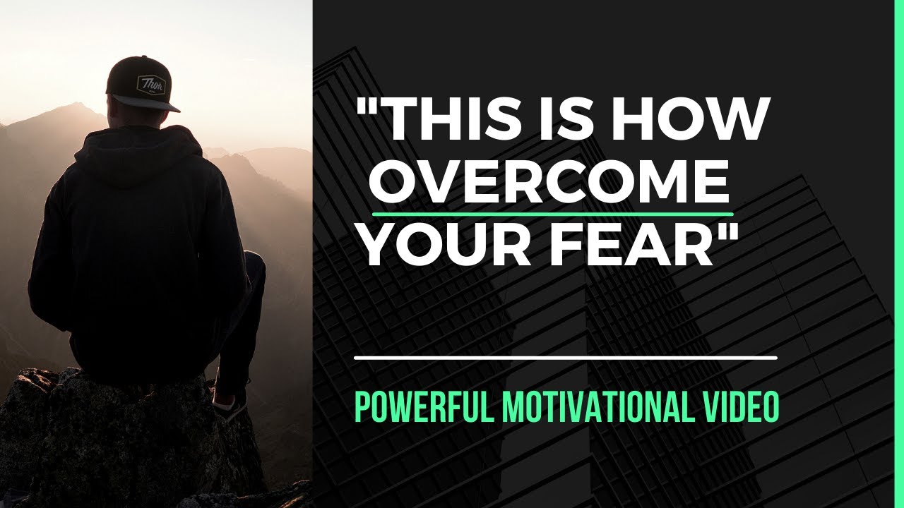 How to Overcome your Fear. Build a Strong Mindset. Powerful ...