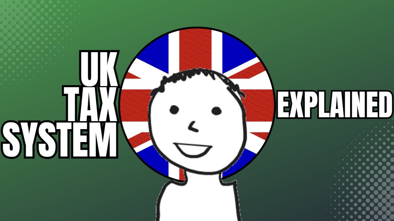 UK Tax System: What You Need To Know! - YouTube
