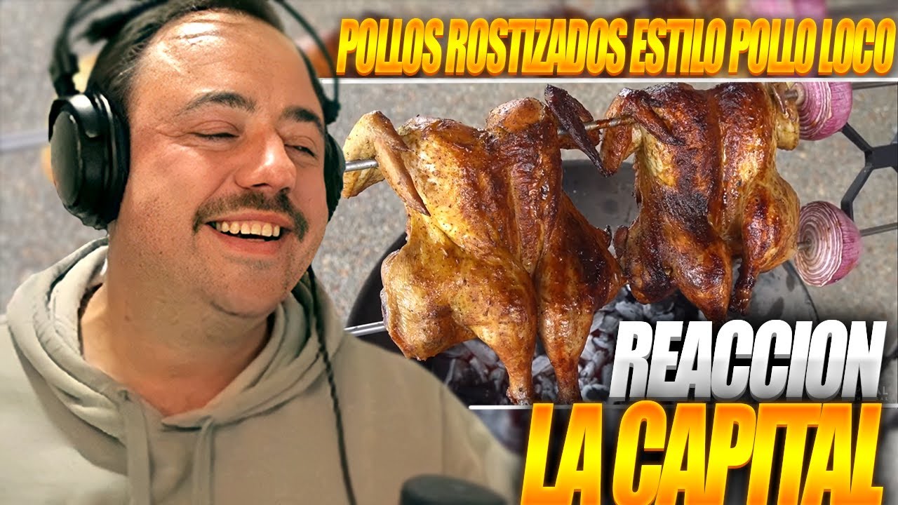 Reacción a @lacapitalcocina Pollos rostizados estilo Pollo Loco - YouTube