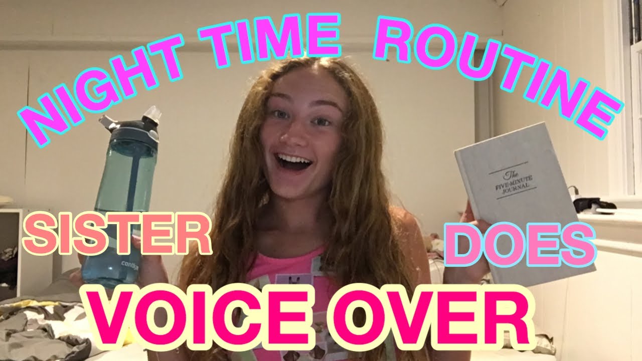 NIGHT TIME ROUTINE *SISTER DOES VOICEOVER* - YouTube