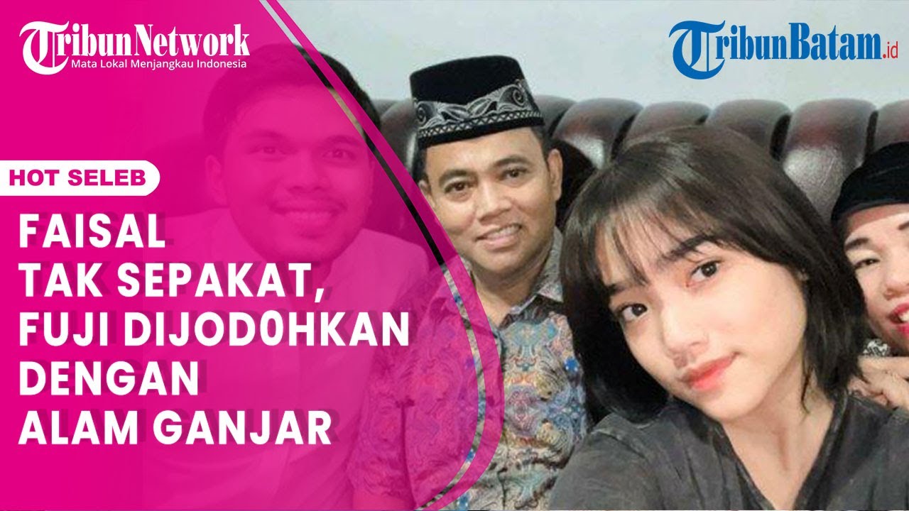 Haji Faisal Tak Sepakat Fuji Dijodohkan Dengan Alam Ganjar - YouTube