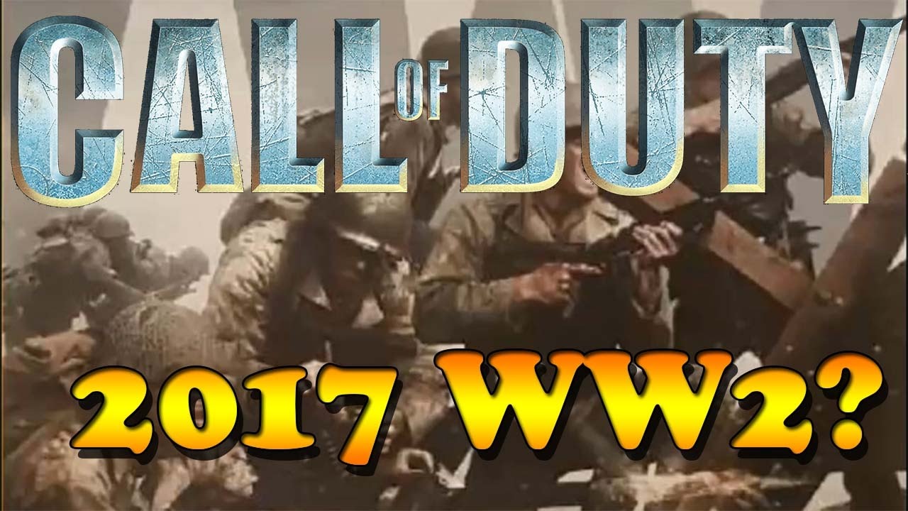 Call Of Duty 2017 Going Back To WW2?? - YouTube