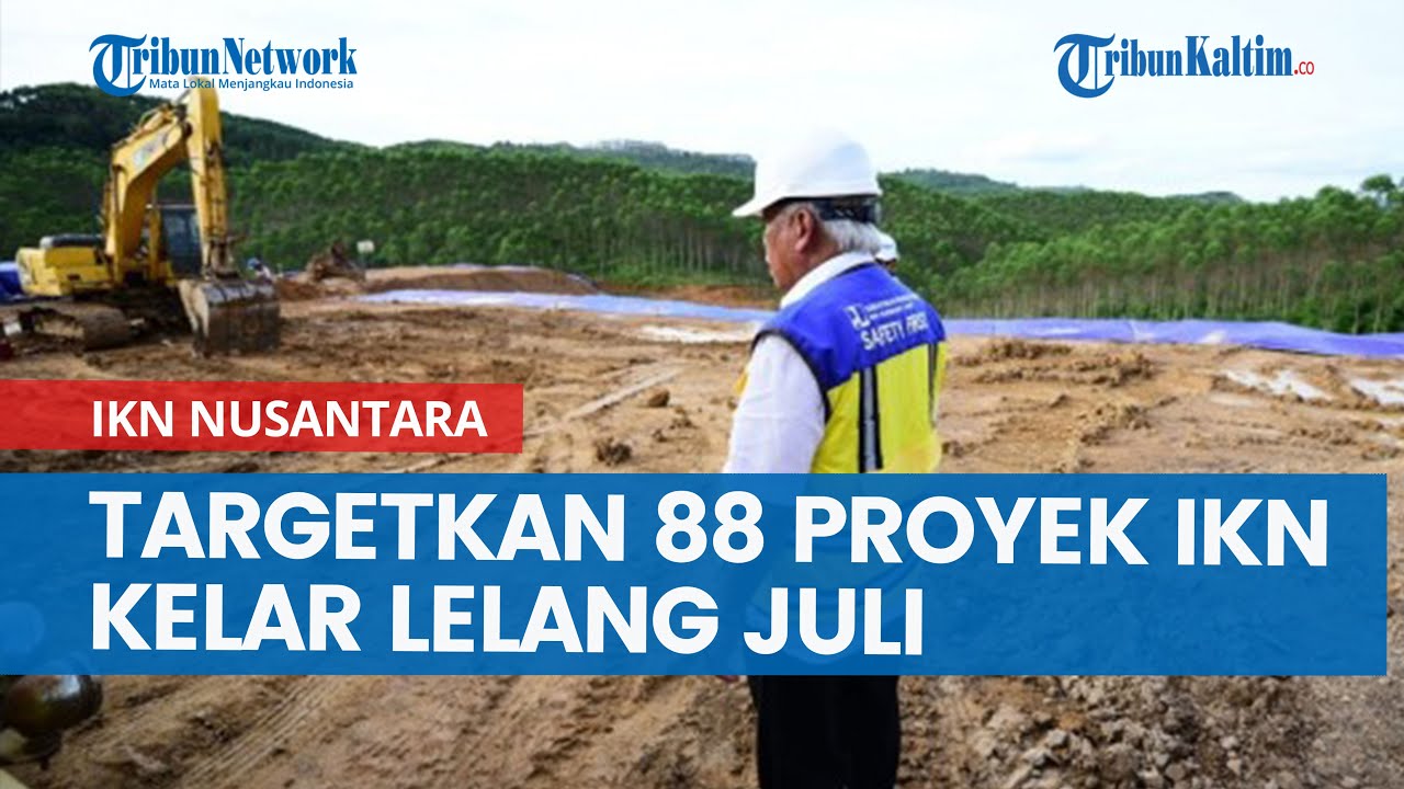 Kejar Tayang, Kementrian PUPR Targetkan 88 Proyek IKN Nusantara Kelar ...