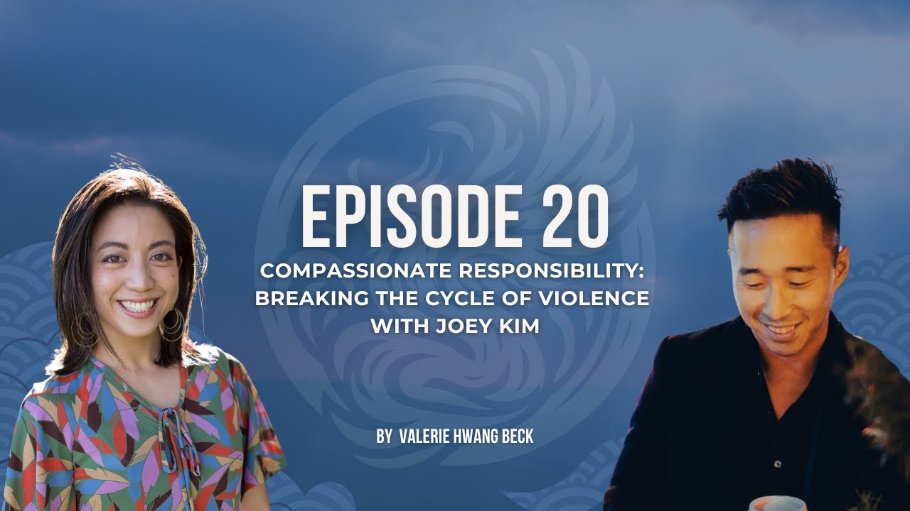 Compassionate Responsibility: Breaking the Cycle of Violence with Joey ...