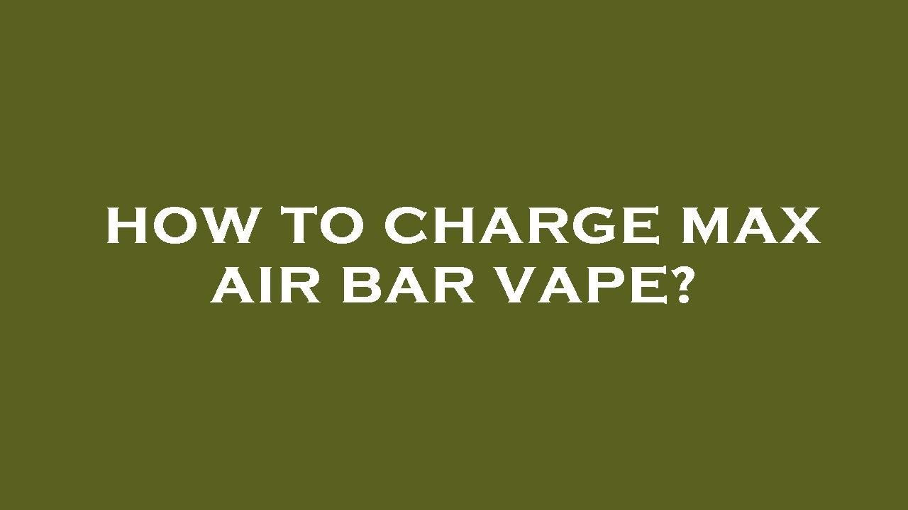How to charge max air bar vape? - YouTube