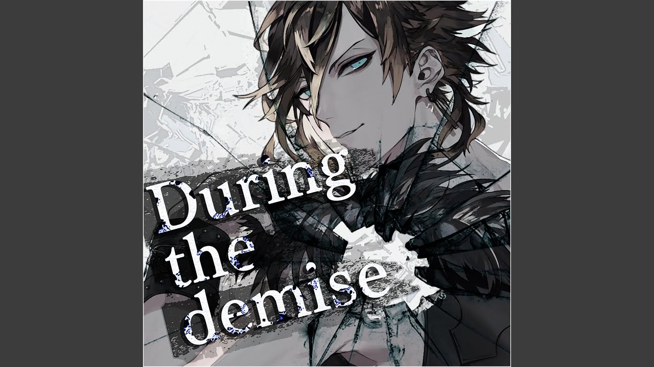 During the demise - YouTube Music