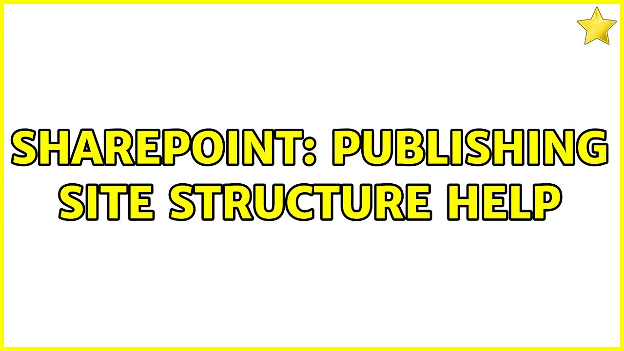 Sharepoint: Publishing Site Structure Help - YouTube