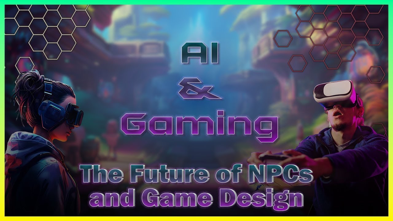 AI and Gaming | The Future of NPCs and Game Design | Upcoming AI ...
