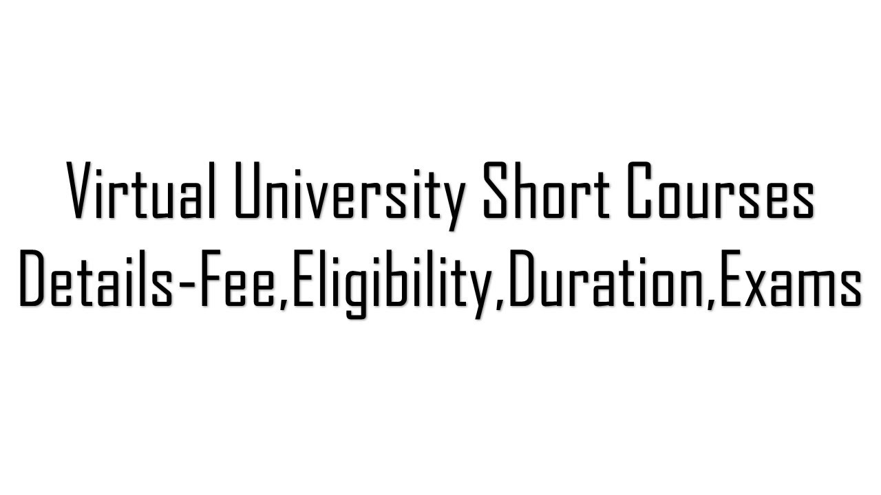 Virtual University Short Courses Details-Eligibility,Fee,Duration ...