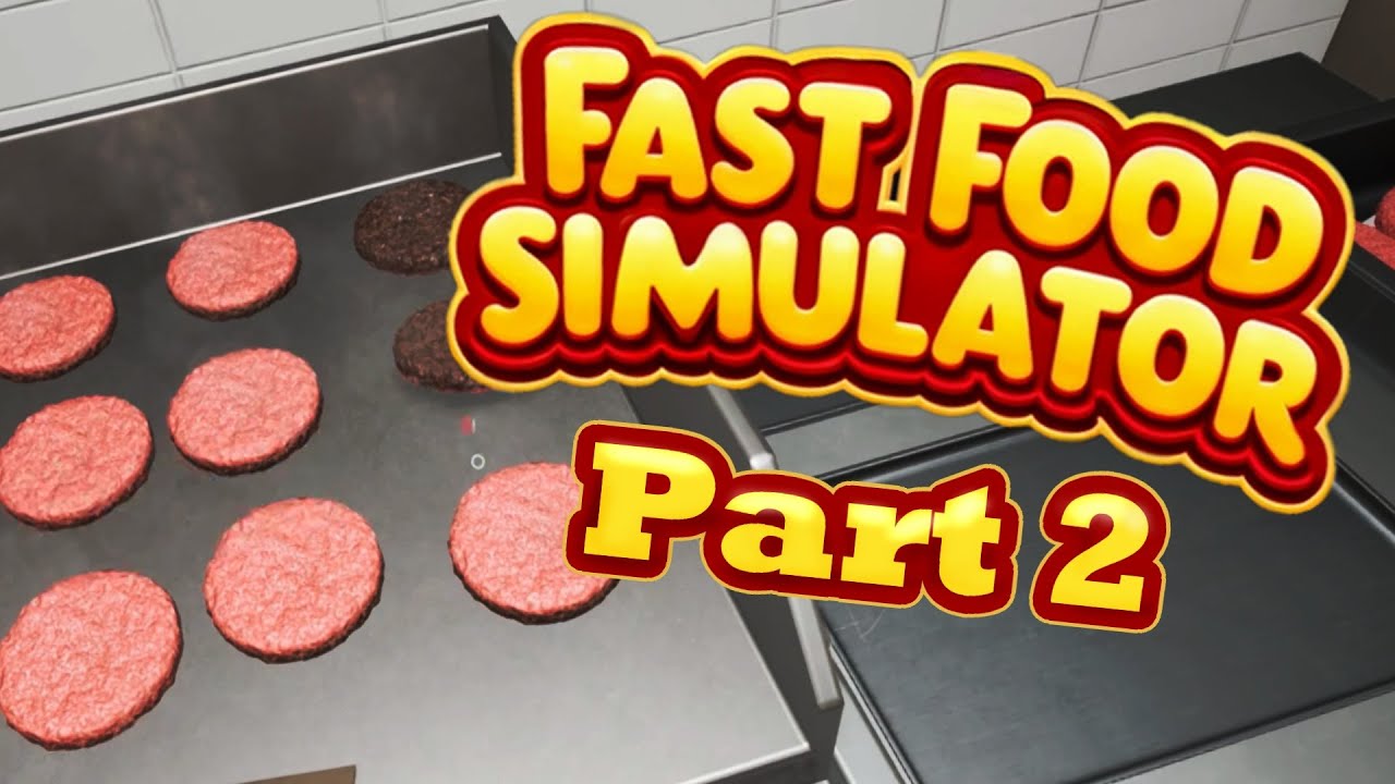 FAST FOOD SIMULATOR | Now We're Getting Somewhere... - YouTube