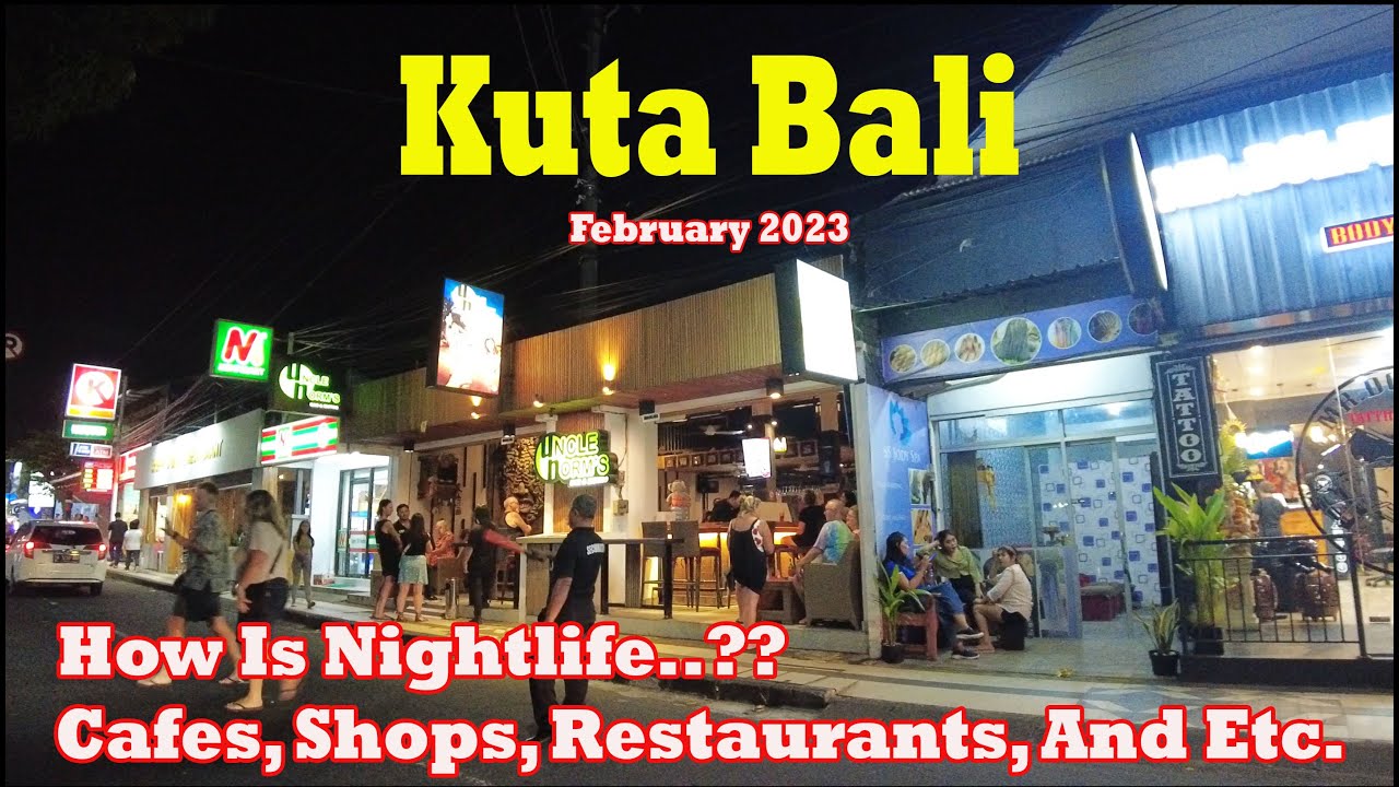 How Is Nightlife In Kuta Now..??? Cafes, Bars, Restaurants, Shops And ...