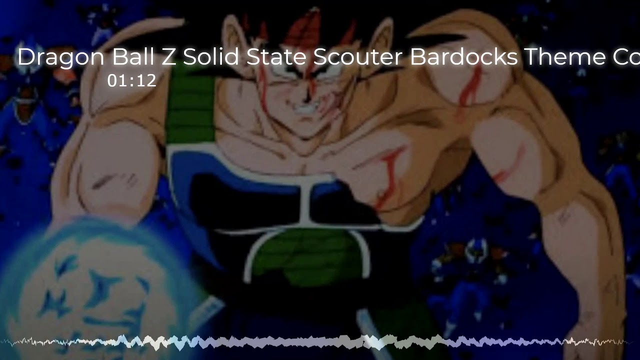 Dragon Ball Z Solid State Scouter Bardocks Theme Cover - YouTube
