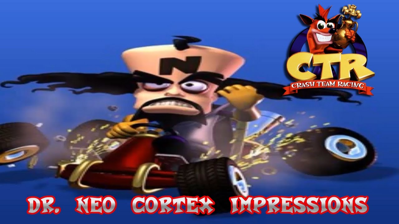Crash Team Racing - 2016 New Dr. Neo Cortex Impressions - YouTube