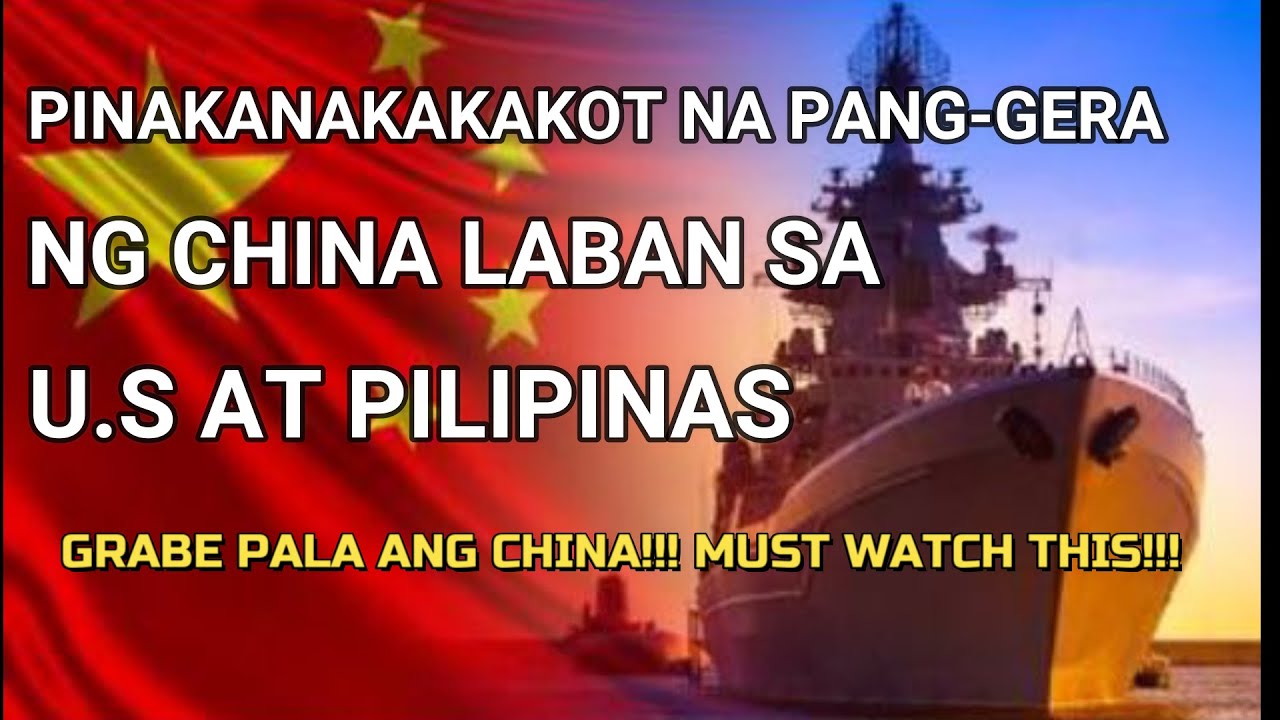 Pinakanakakatakot na pang-gera ng China laban sa U.S at Pilipinas ...